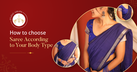 How to Choose Saree According to Your Body Type | Studio Virupa